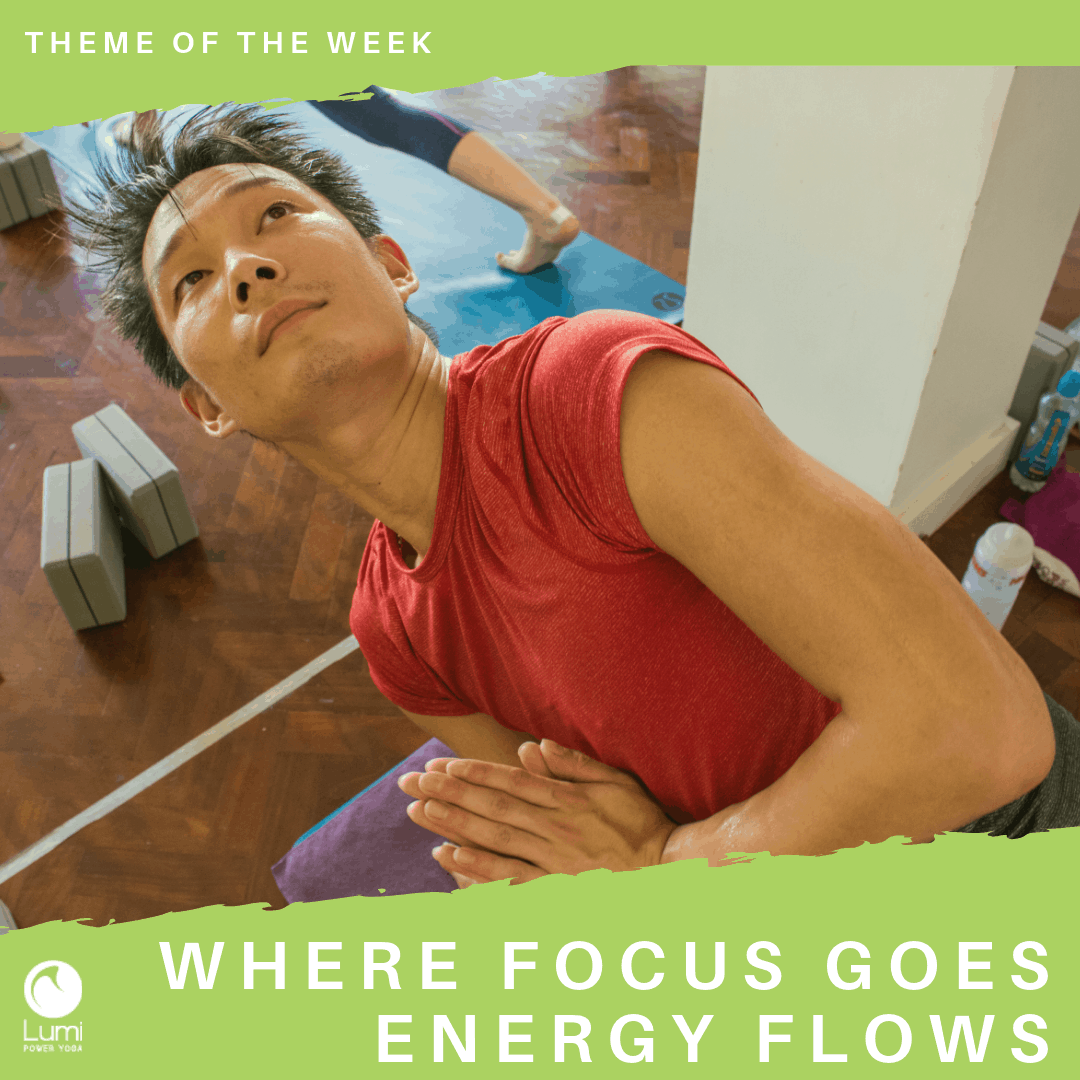 Where Focus Goes, Energy Flows - Lumi Power Yoga